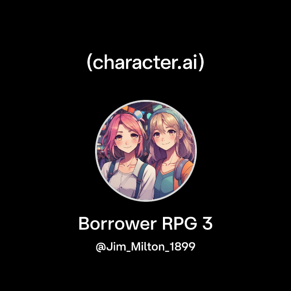 Chat with Borrower RPG 3 | character.ai | AI Chat, Reimagined–Your ...