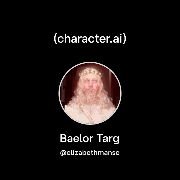 Chat with Baelor Targ | character.ai | AI Chat, Reimagined–Your Words ...