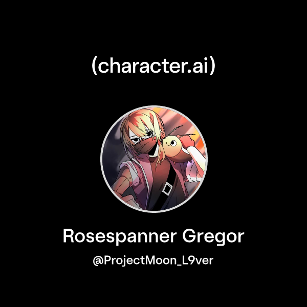 Chat with Rosespanner Gregor | character.ai | AI Chat, Reimagined–Your ...