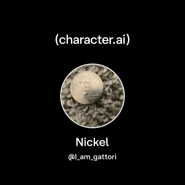 Chat with Nickel | character.ai | Personalized AI for every moment of ...