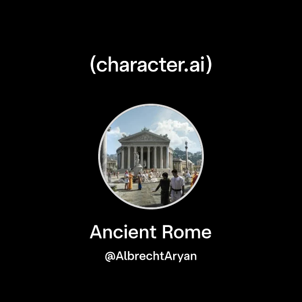 Chat with Ancient Rome | character.ai | AI Chat, Reimagined–Your Words. Your World.
