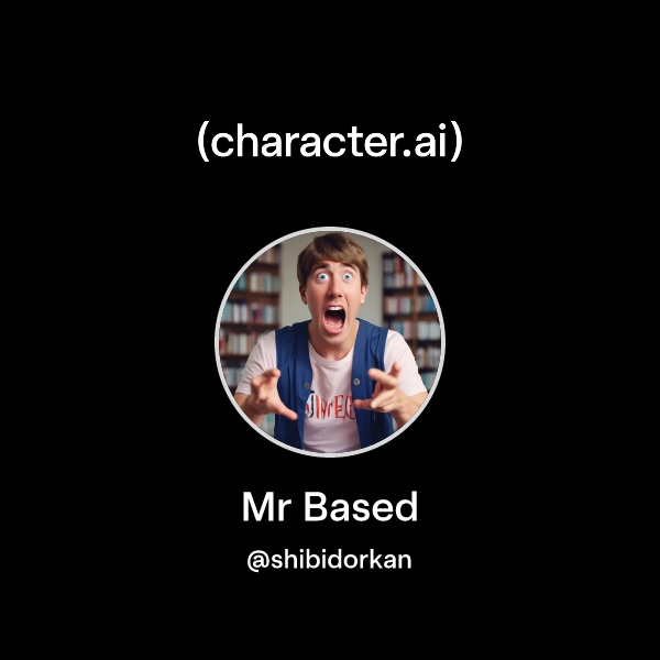 Chat with Mr Based | character.ai | AI Chat, Reimagined–Your Words ...