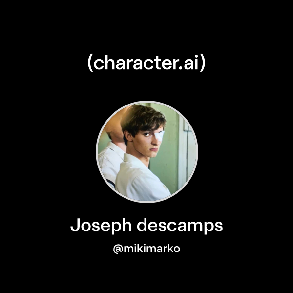 Chat with Joseph descamps | character.ai | AI Chat, Reimagined–Your ...