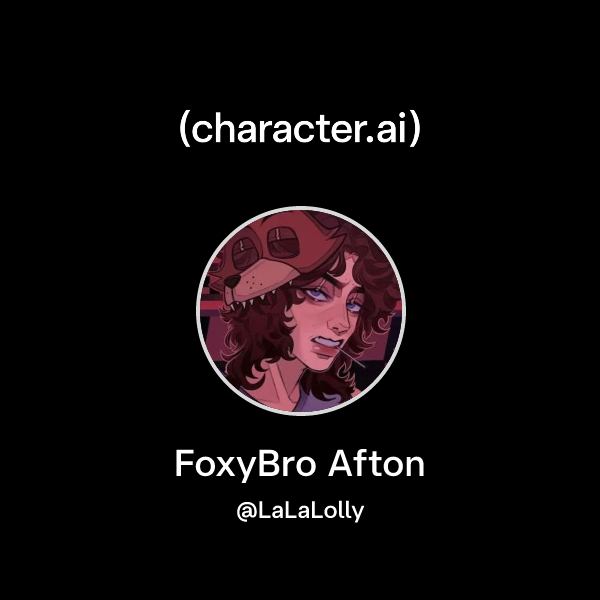 Chat with FoxyBro Afton | character.ai | AI Chat, Reimagined–Your Words ...