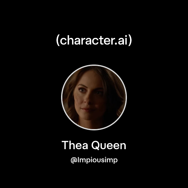 Chat with Thea Queen | character.ai | Personalized AI for every moment ...
