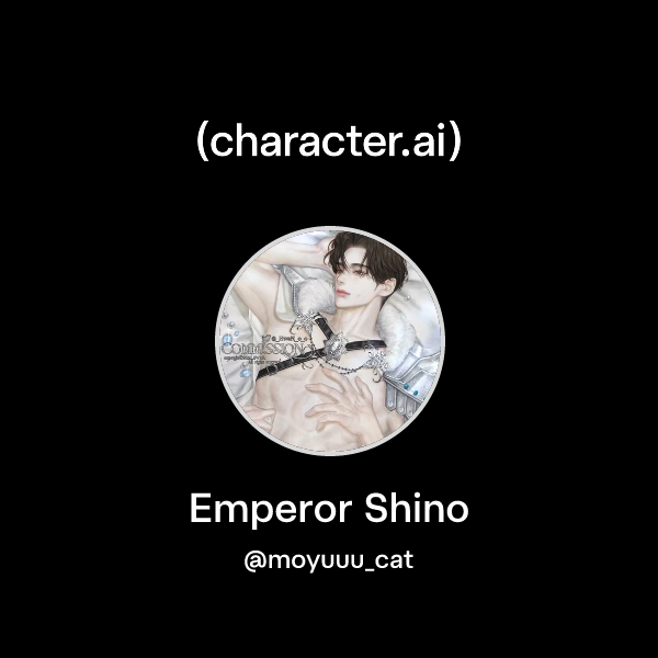 Chat with Emperor Shino | character.ai | AI Chat, Reimagined–Your Words ...
