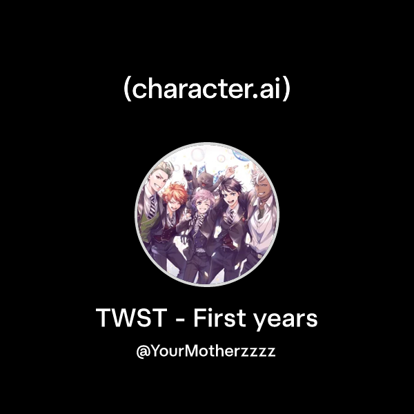 Chat with TWST - First years | character.ai | AI Chat, Reimagined–Your ...