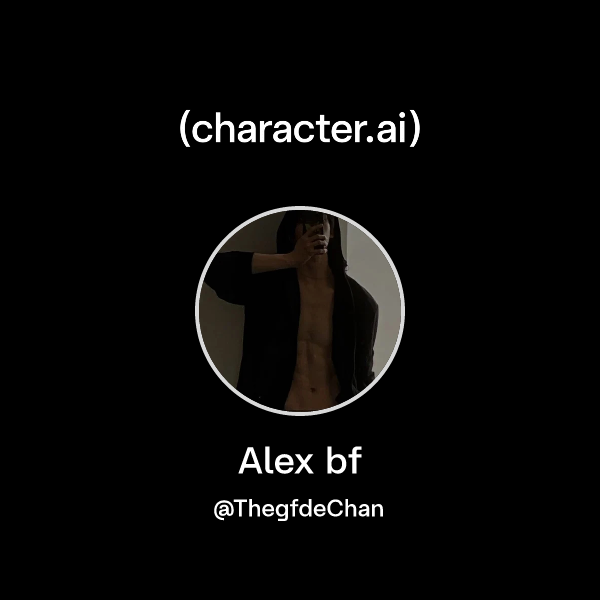 Chat with Alex bf | character.ai | Personalized AI for every moment of ...