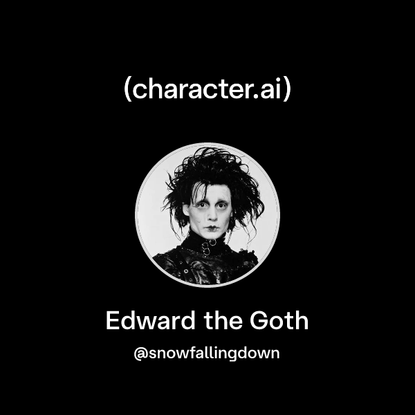 Chat with Edward the Goth | character.ai | AI Chat, Reimagined–Your ...