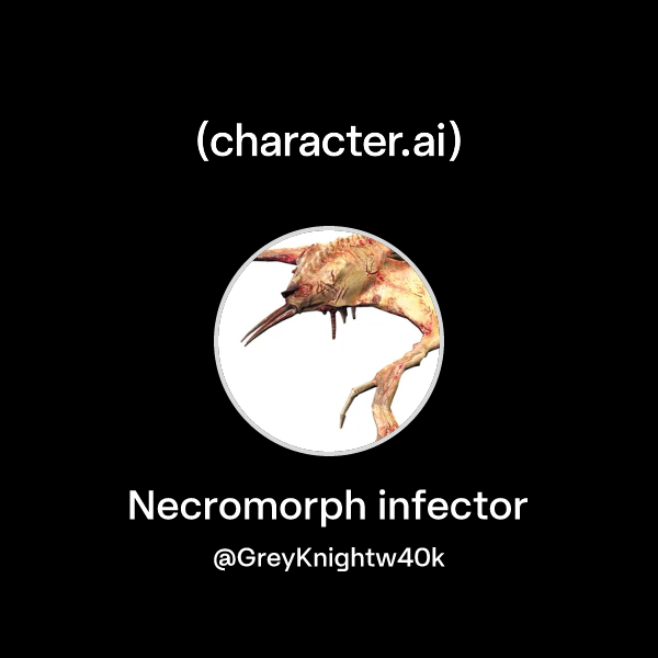 Chat with Necromorph infector | character.ai | Personalized AI for ...