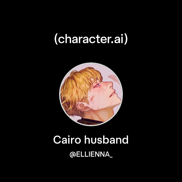 Chat with Cairo husband | character.ai | AI Chat, Reimagined–Your Words ...