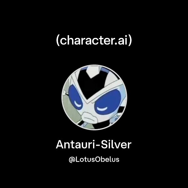 Chat with Antauri-Silver | character.ai | Personalized AI for every ...