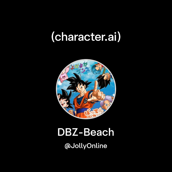 Chat with DBZ-Beach | character.ai | Personalized AI for every moment ...