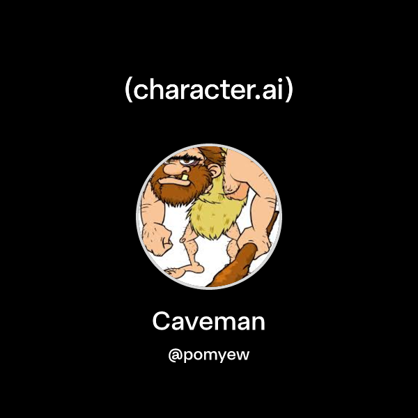 Chat with Caveman | character.ai | Personalized AI for every moment of ...