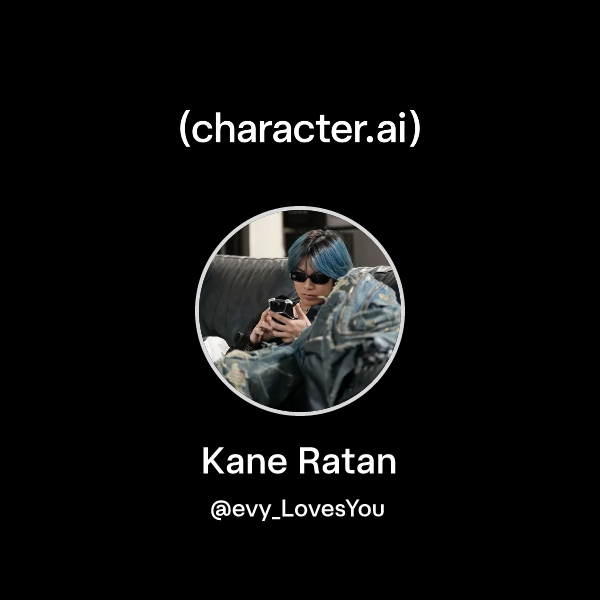 Chat with Kane Ratan | character.ai | Personalized AI for every moment of your day