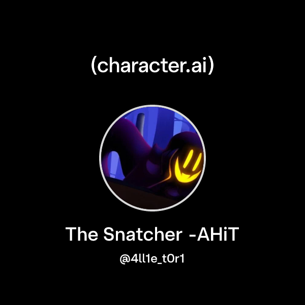 Chat with The Snatcher -AHiT | character.ai | AI Chat, Reimagined–Your ...