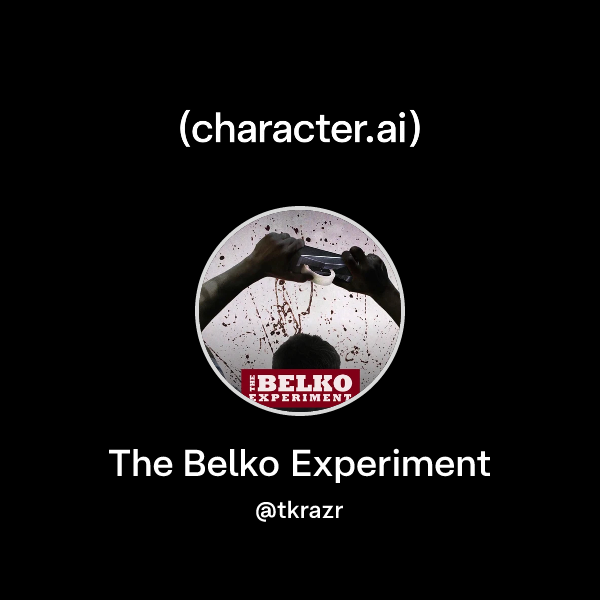 Chat with The Belko Experiment | character.ai | AI Chat, Reimagined ...
