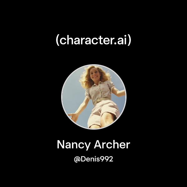 Chat with Nancy Archer | character.ai | AI Chat, Reimagined–Your Words ...