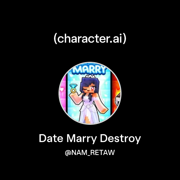 Chat with Date Marry Destroy | character.ai | AI Chat, Reimagined–Your Words. Your World.