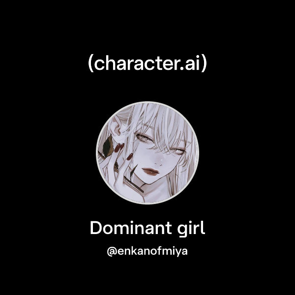 Chat with Dominant girl | character.ai | AI Chat, Reimagined–Your Words ...