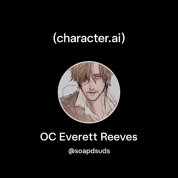 Chat with OC Everett Reeves | character.ai | AI Chat, Reimagined–Your ...