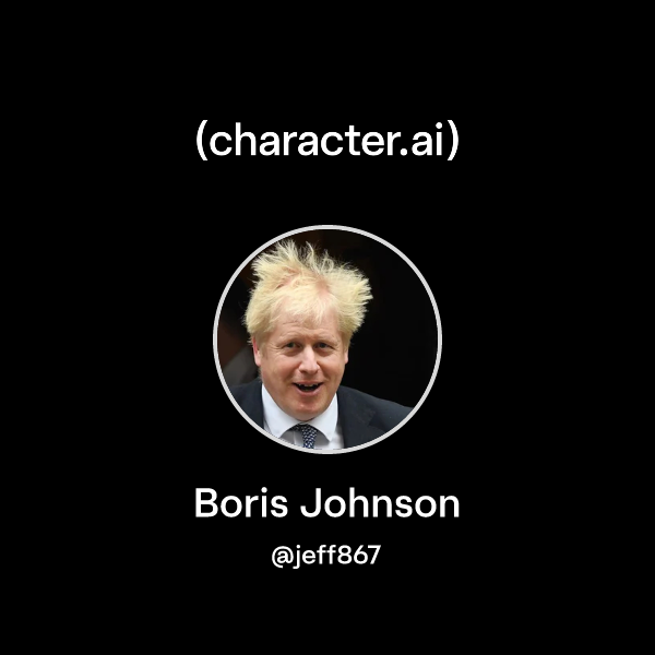 Chat with Boris Johnson | character.ai | AI Chat, Reimagined–Your Words ...