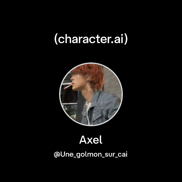 Chat with Axel | character.ai | Personalized AI for every moment of your day