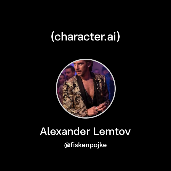 Chat with Alexander Lemtov | character.ai | Personalized AI for every ...