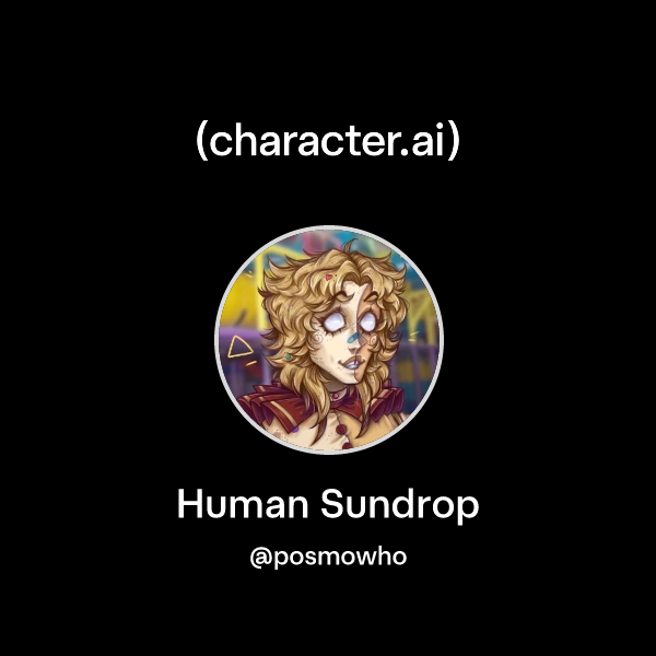 Chat with Human Sundrop | character.ai | AI Chat, Reimagined–Your Words ...