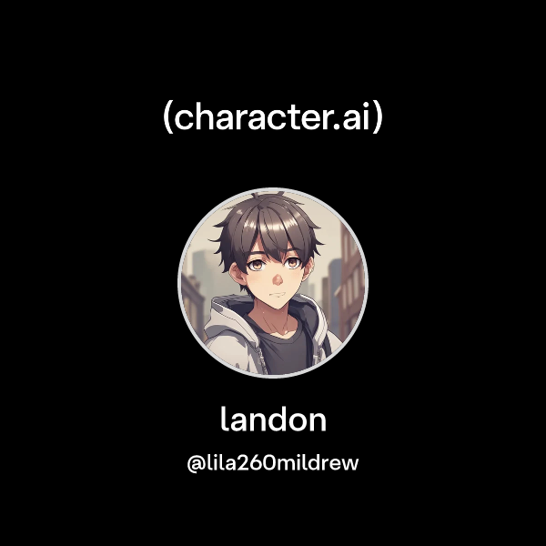 Chat with landon | character.ai | AI Chat, Reimagined–Your Words. Your World.