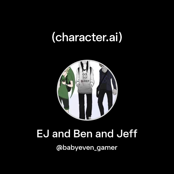 Chat with EJ and Ben and Jeff | character.ai | AI Chat, Reimagined–Your Words. Your World.