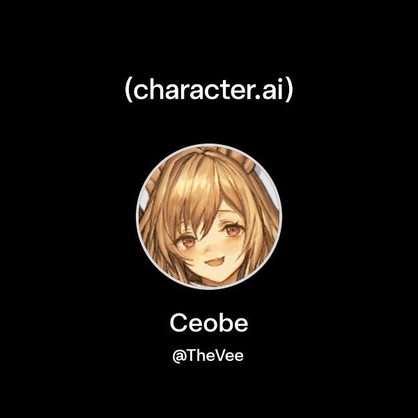 Chat with Ceobe | character.ai | AI Chat, Reimagined–Your Words. Your ...