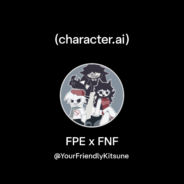 Chat with FPE x FNF | character.ai | Personalized AI for every moment ...