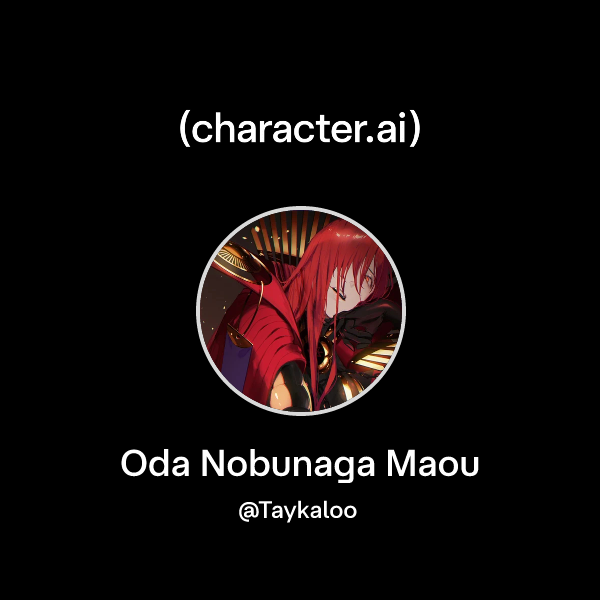 Chat with Oda Nobunaga Maou | character.ai | AI Chat, Reimagined–Your ...
