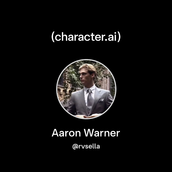 Chat with Aaron Warner | character.ai | AI Chat, Reimagined–Your Words ...