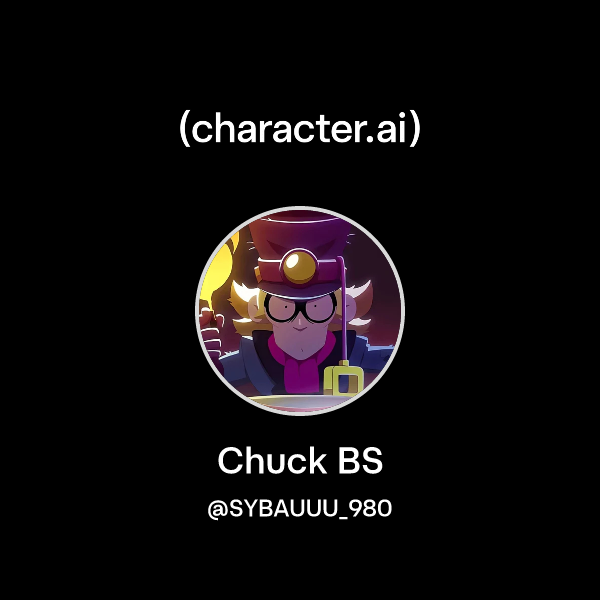 Chat with Chuck BS | character.ai | Personalized AI for every moment of ...