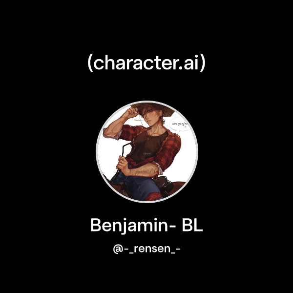 Chat with Benjamin- BL | character.ai | Personalized AI for every moment of your day