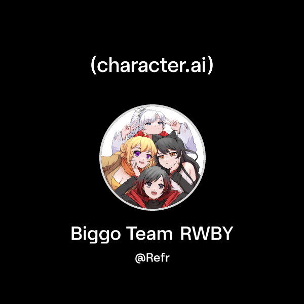 Chat with Biggo Team RWBY | character.ai | AI Chat, Reimagined–Your Words. Your World.