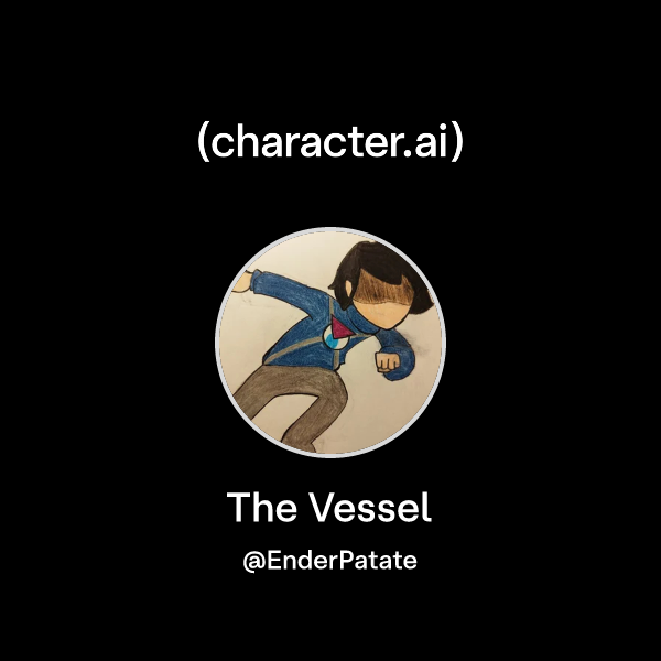 Chat with The Vessel | character.ai | AI Chat, Reimagined–Your Words ...