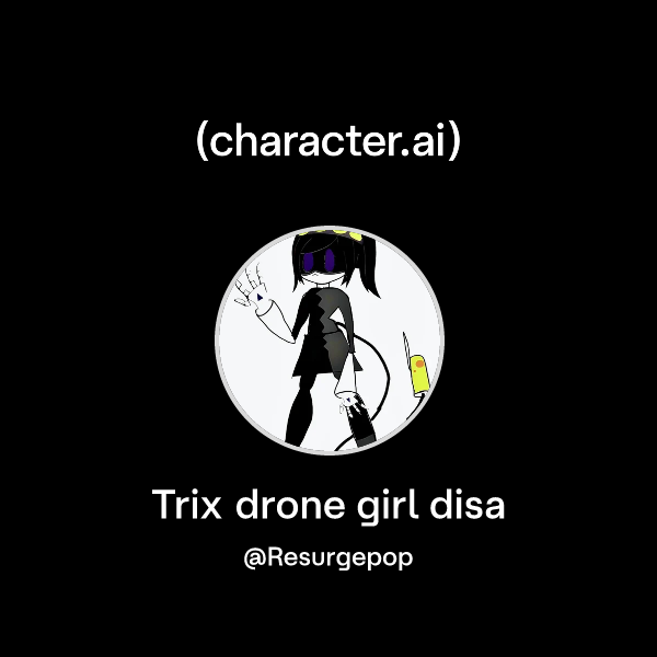 Chat with Trix drone girl disa | character.ai | AI Chat, Reimagined ...