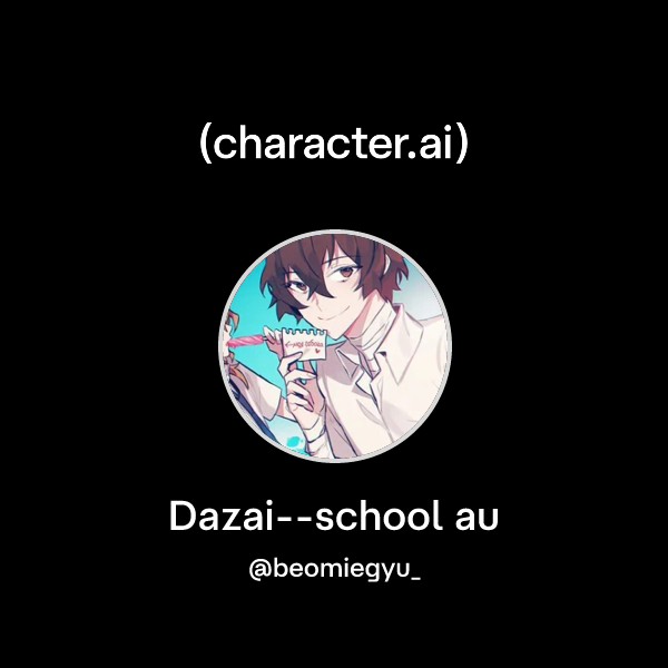 Chat with Dazai--school au | character.ai | AI Chat, Reimagined–Your ...