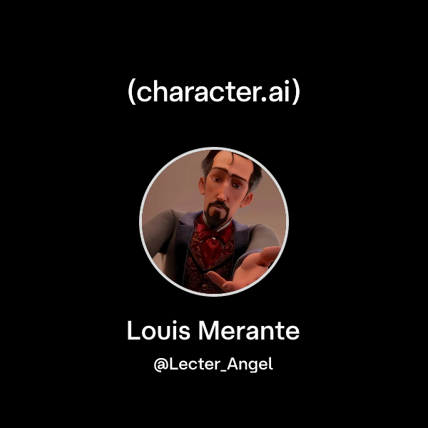 Chat with Louis Merante | character.ai | AI Chat, Reimagined–Your Words ...