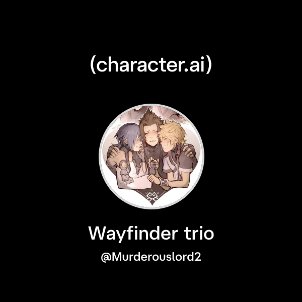 Chat with Wayfinder trio | character.ai | AI Chat, Reimagined–Your ...