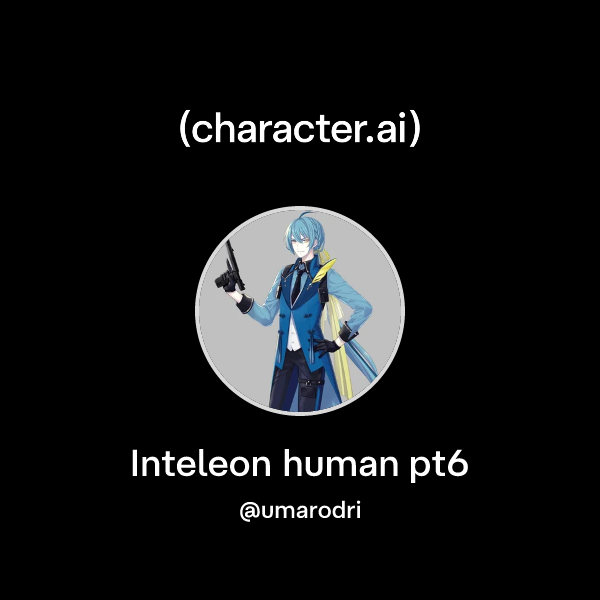 Chat with Inteleon human pt6 | character.ai | AI Chat, Reimagined–Your ...
