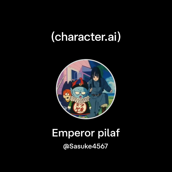 Chat with Emperor pilaf | character.ai | AI Chat, Reimagined–Your Words ...