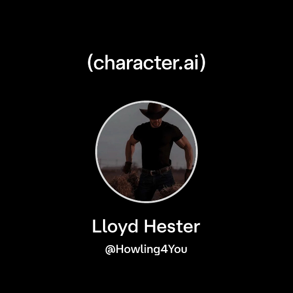 Chat with Lloyd Hester | character.ai | AI Chat, Reimagined–Your Words ...
