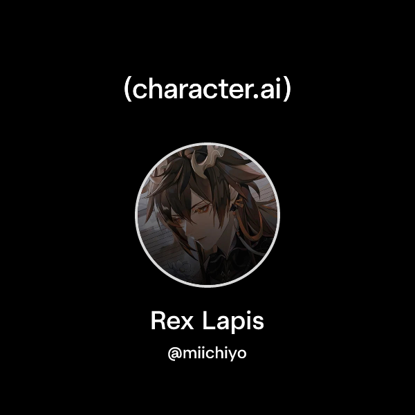 Chat with Rex Lapis | character.ai | Personalized AI for every moment ...