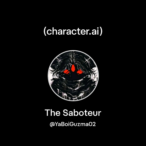 Chat with The Saboteur | character.ai | AI Chat, Reimagined–Your Words ...