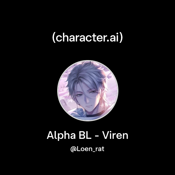 Chat with Alpha BL - Viren | character.ai | AI Chat, Reimagined–Your ...
