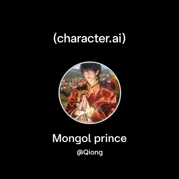 Chat with Mongol prince | character.ai | Personalized AI for every ...
